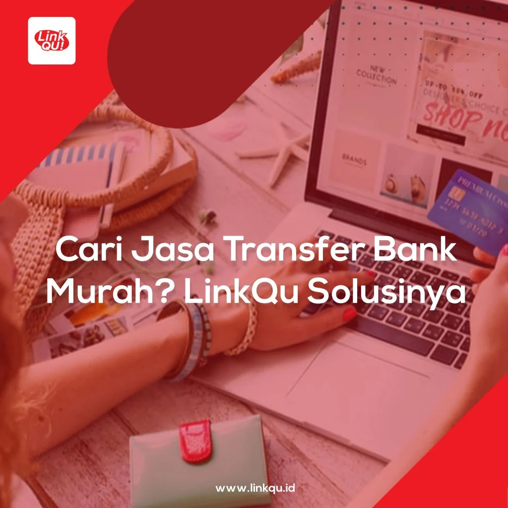 Transfer Uang - Berbagai Macam Dan Jenisnya - LinkQu