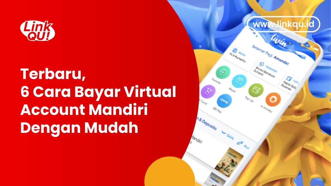 Terbaru, 6 Cara Bayar Virtual Account Mandiri Dengan Mudah