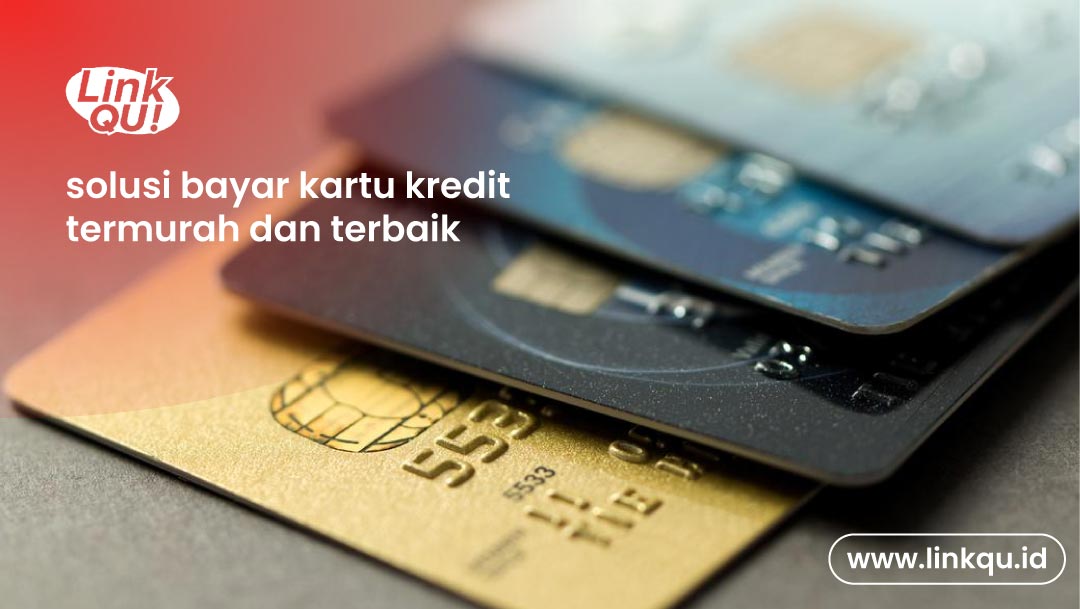 Lebih Mudah Dan Praktis Bayar Kartu Kredit Dengan LinkQu